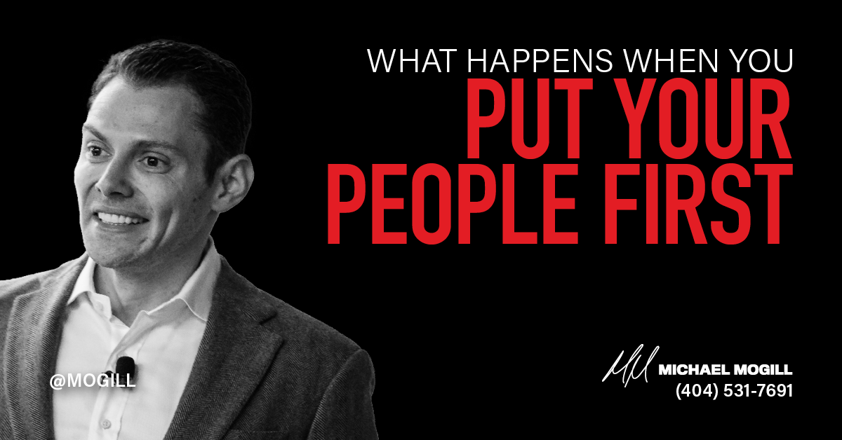 What Happens When You Put Your People First - Michael Mogill